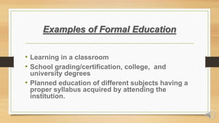 Types of education formal, informal and non formal | PPTX