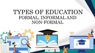 A Presentation of Different Types of Education | PPTX