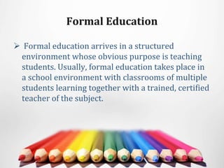 Types of education & learning | PPTX | Secondary Education | Education