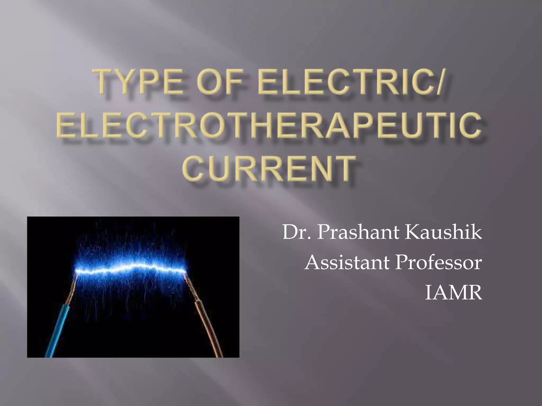 Types of electrotherapeutic current | PPTX