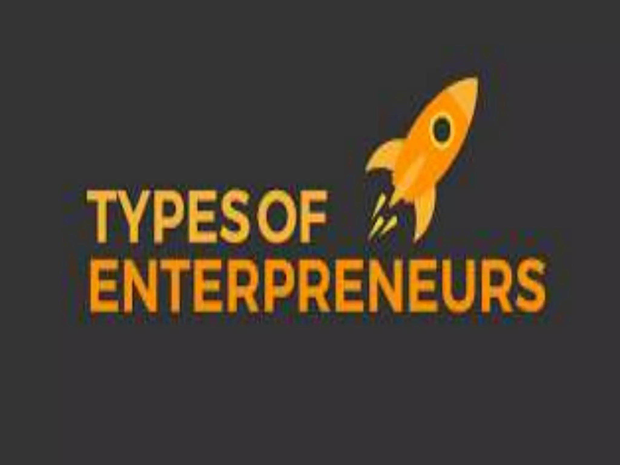 Types of entreprenuer | PPTX