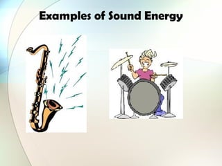Examples Of Sound Energy