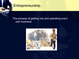The process of getting into and operating one’s own business | PPT