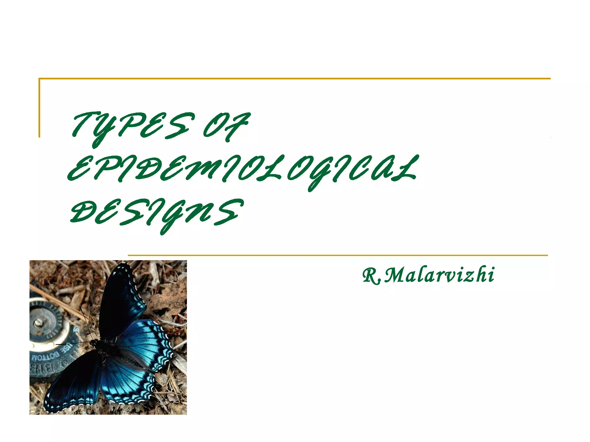 Types of epidemiological designs | PPT