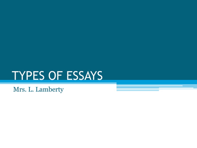 Types of essays | PPTX | Educational Assessment | Education