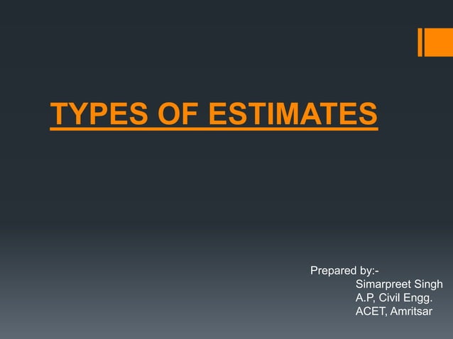 Types of estimates | PPTX | Civil Engineering Industry | Industries