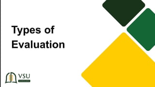 DIFFERENT TYPES OF EVALUATION GROUP#5.pptx