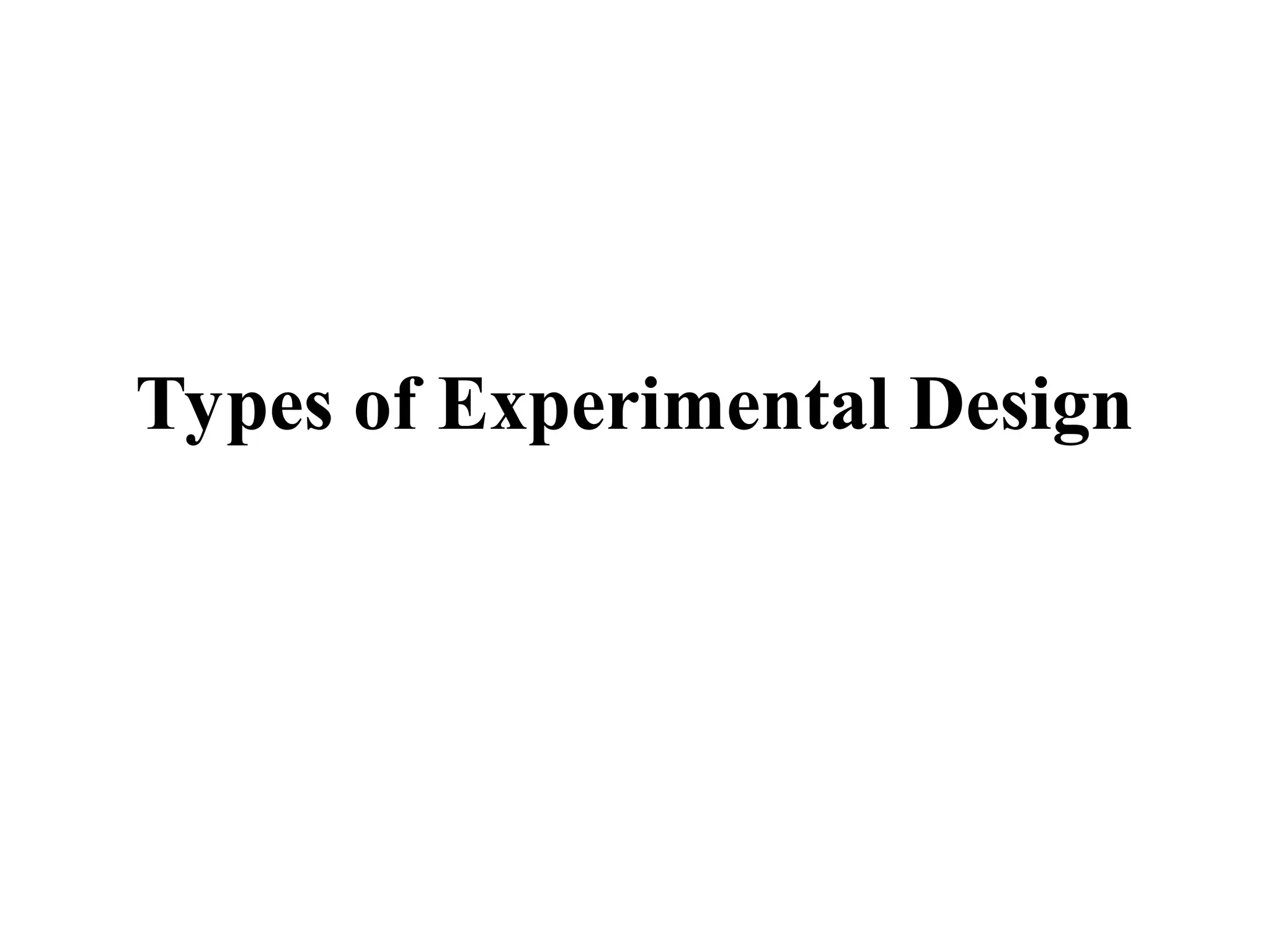 Types of Experimental Design in research methodology | PPT