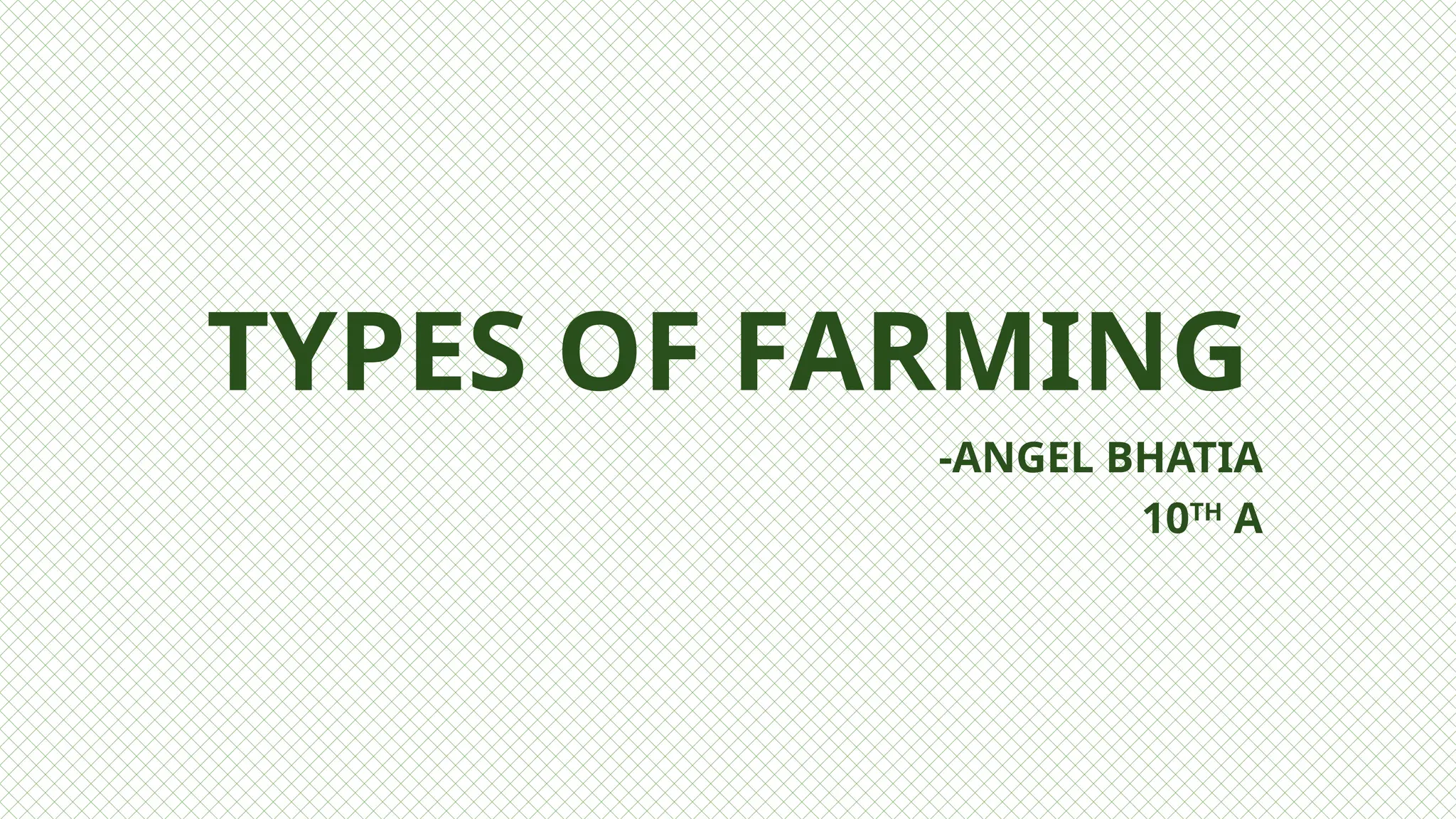 TYPES OF FARMING CLASS 9 PROJECT GEOGRAPHY | PPTX