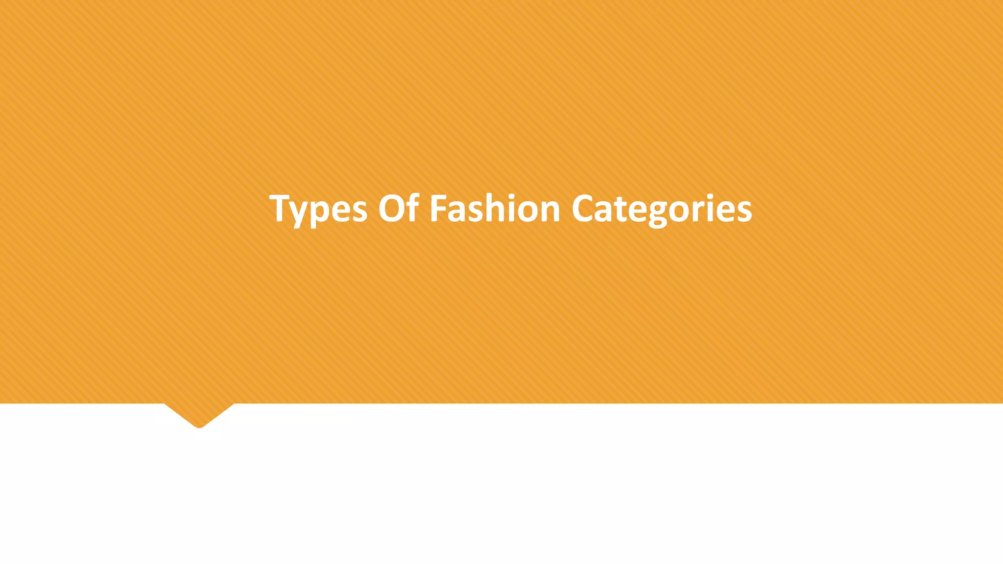 Types Of Fashion Categories | PPTX