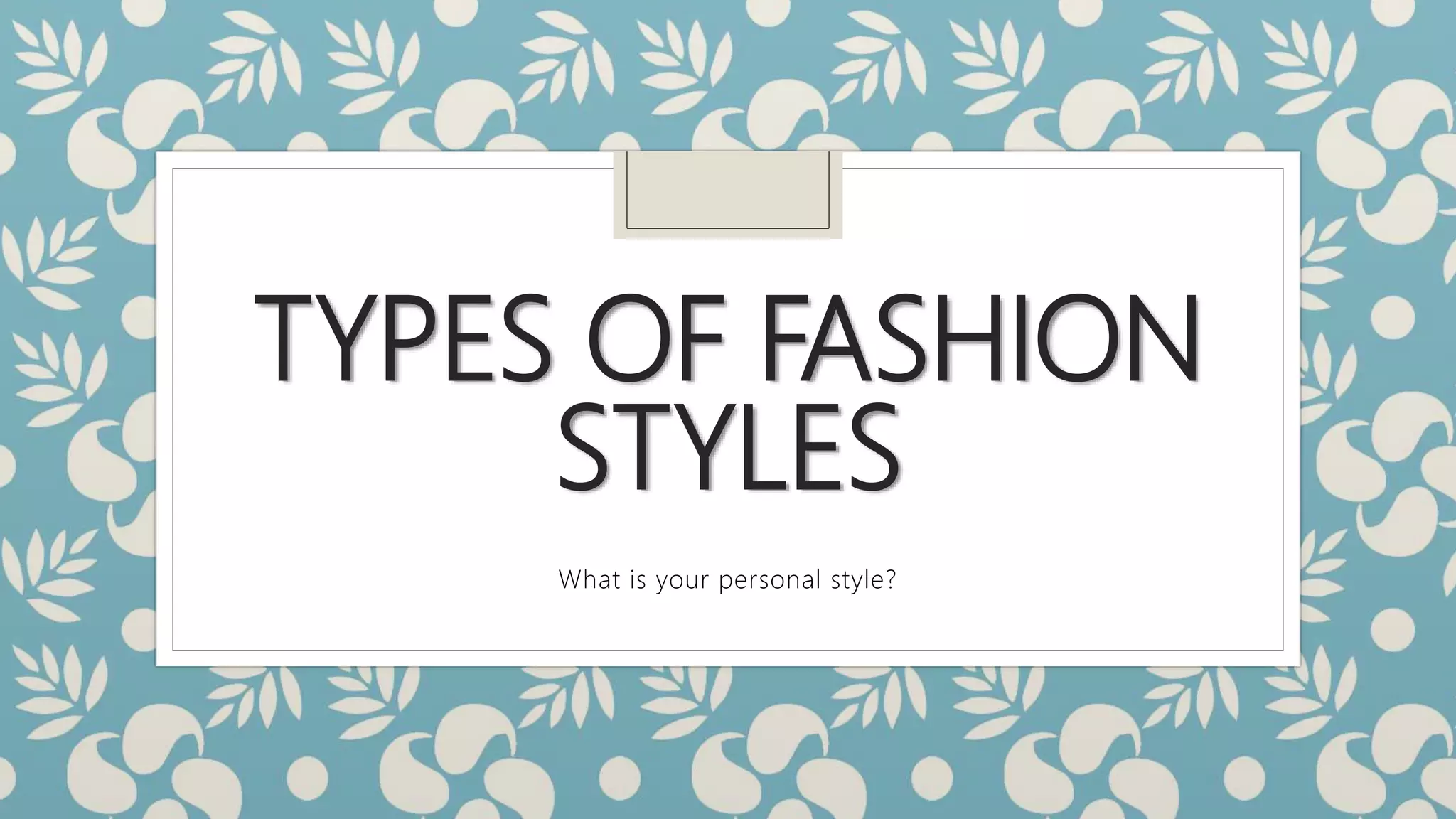Types of fashion styles | PPT