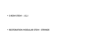 TYPES OF FEMORAL STEMS.pptx for arthropoasty | PPT