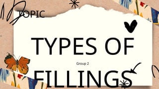 grade 10 types of filling bread and pastry production | PPTX