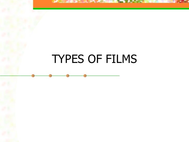 Types of films