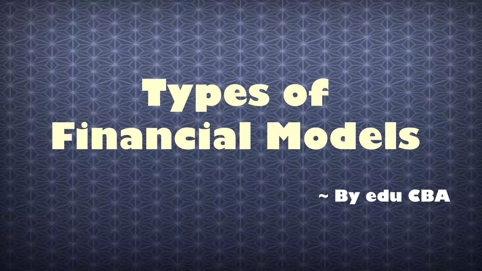 Types of Financial Model - Financial Modeling by EduCBA | PDF