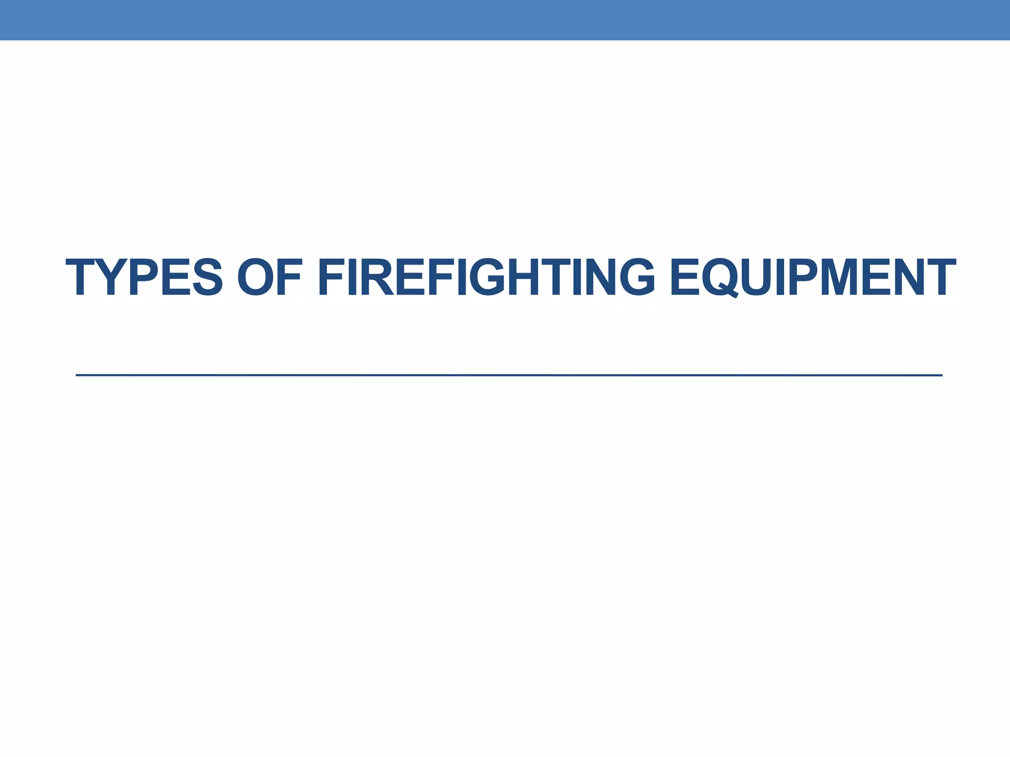 Types of Firefighting Equipment | PPTX