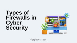 Types of Firewalls in Cyber Security- Digitdefence | PDF