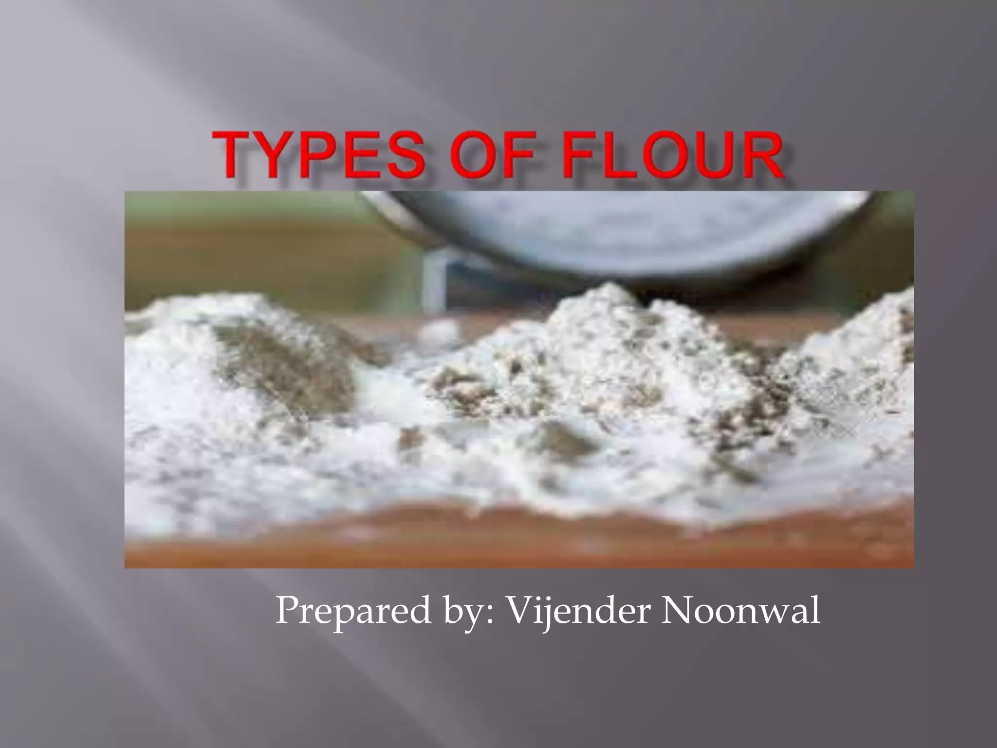 Types of flour | PPTX