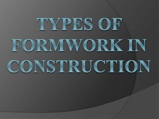 Types of modern construction formwork | PPTX