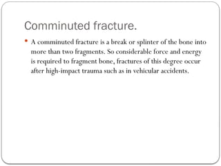 Types of fracture.pptx and must have info for physiotherapist | PPTX