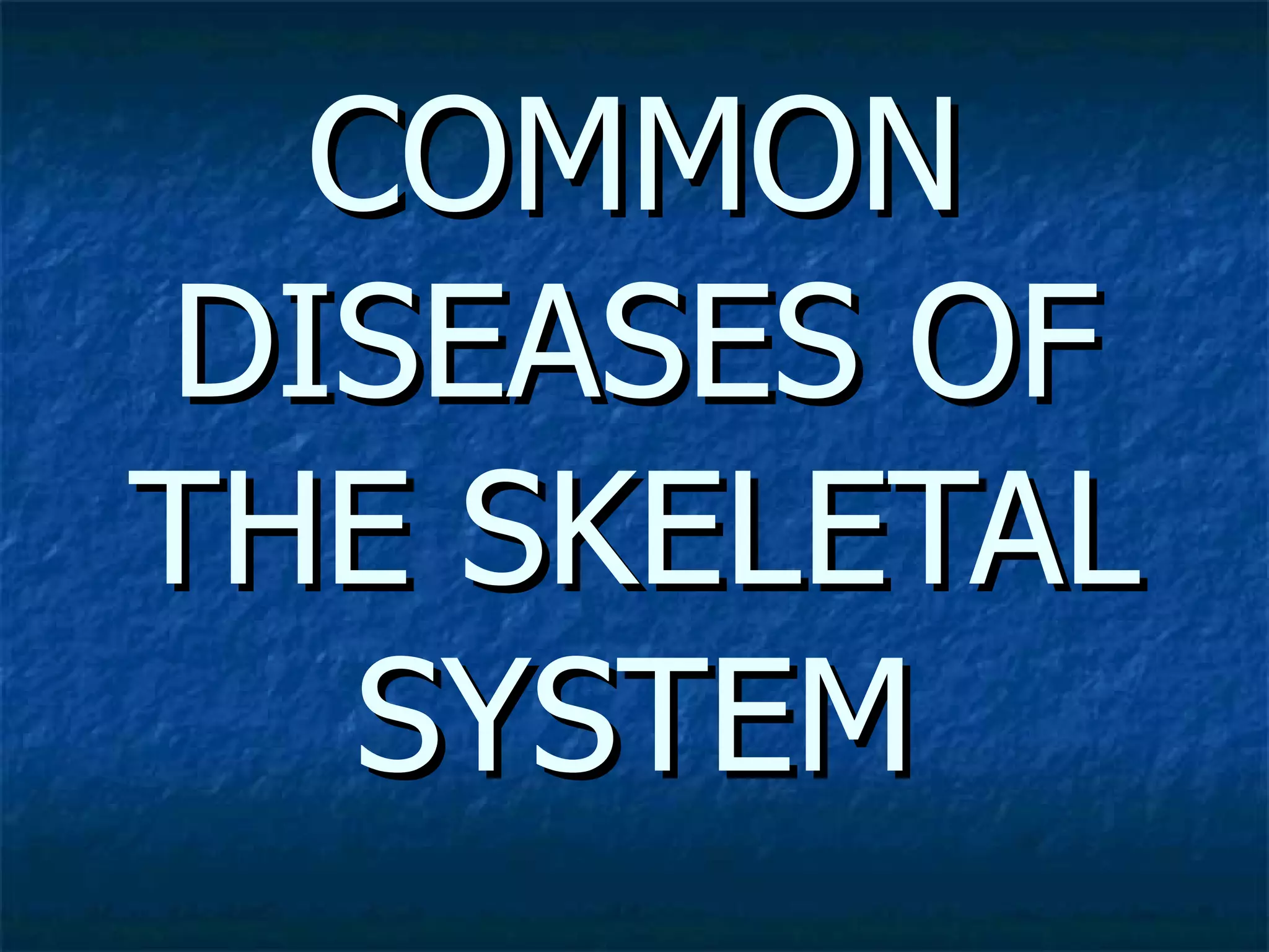 common diseases/disorders of the skeletal system | PPT
