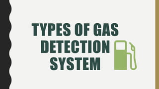 Types of gas detection system | PPTX