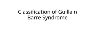 classification of GBS helps in proper prognostication | PPTX | Brain ...