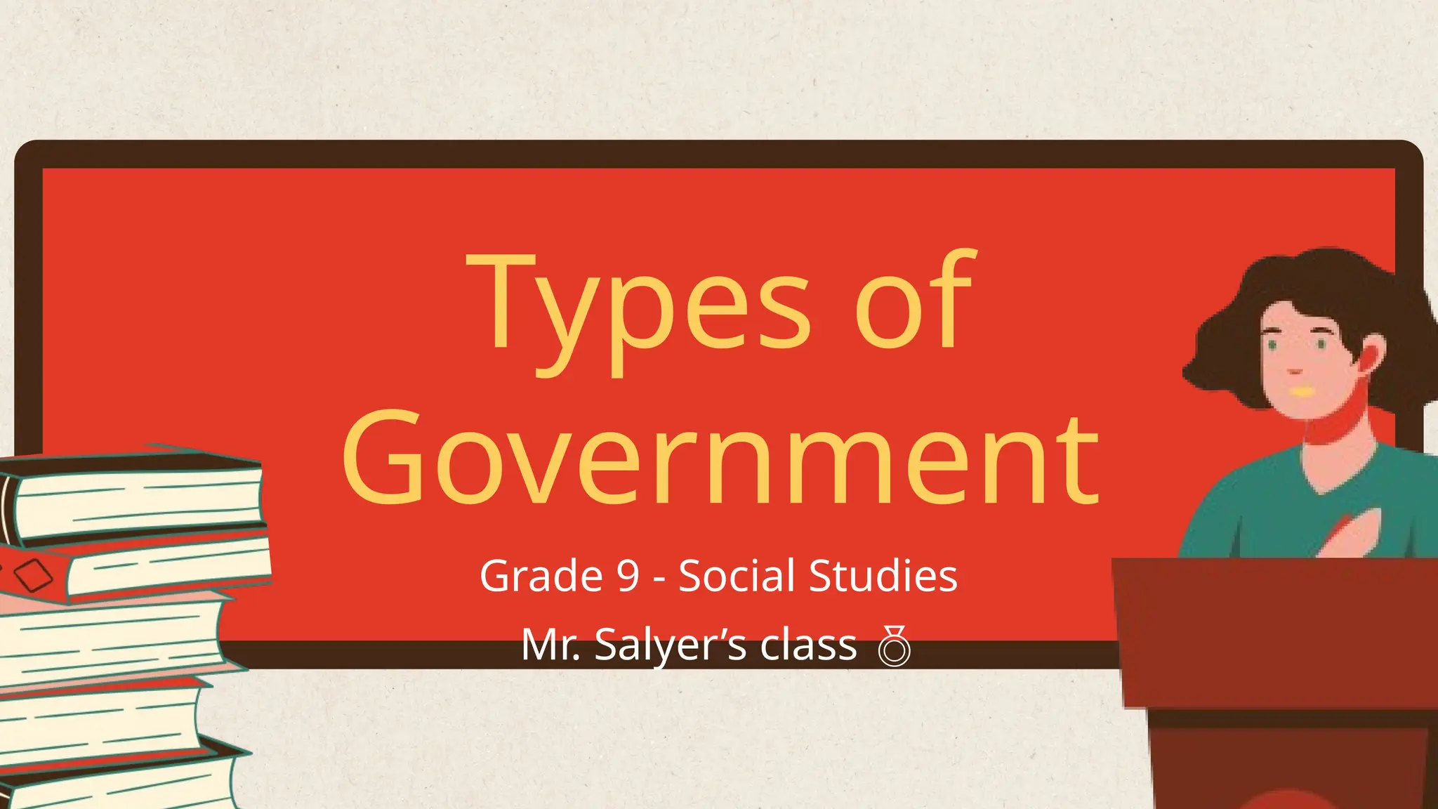 Types of Government Lesson.pptx to understand government types | PPT