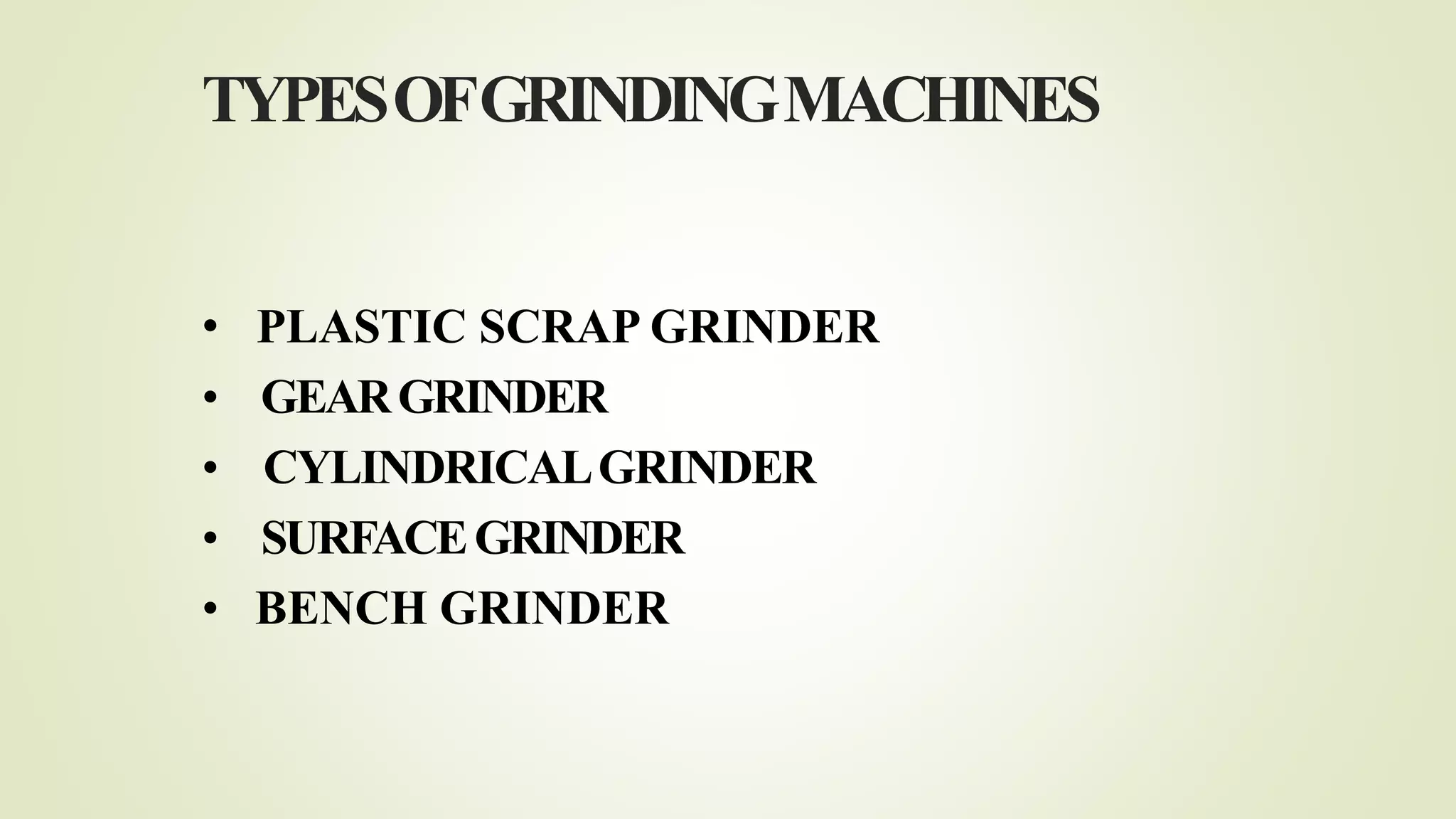 Types of grinders | PPTX