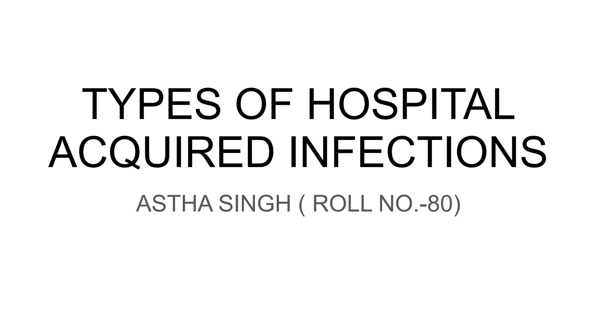 Types of HAI (1) mbbs microbiology .pptx