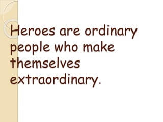 Types of heroes/heroism | PPT