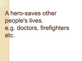 Types of heroes/heroism | PPT