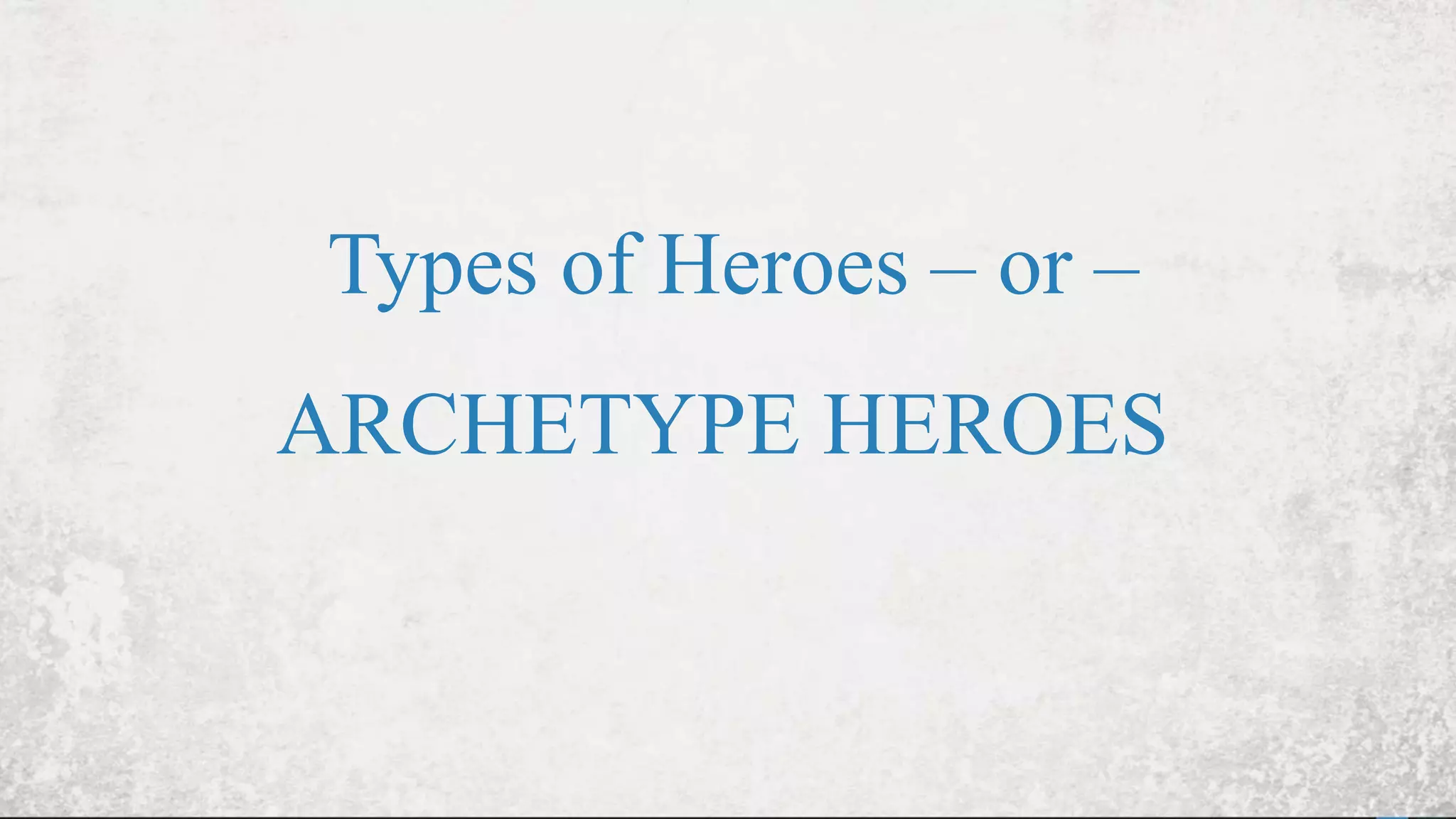 Types of heroes archetypes | PPTX