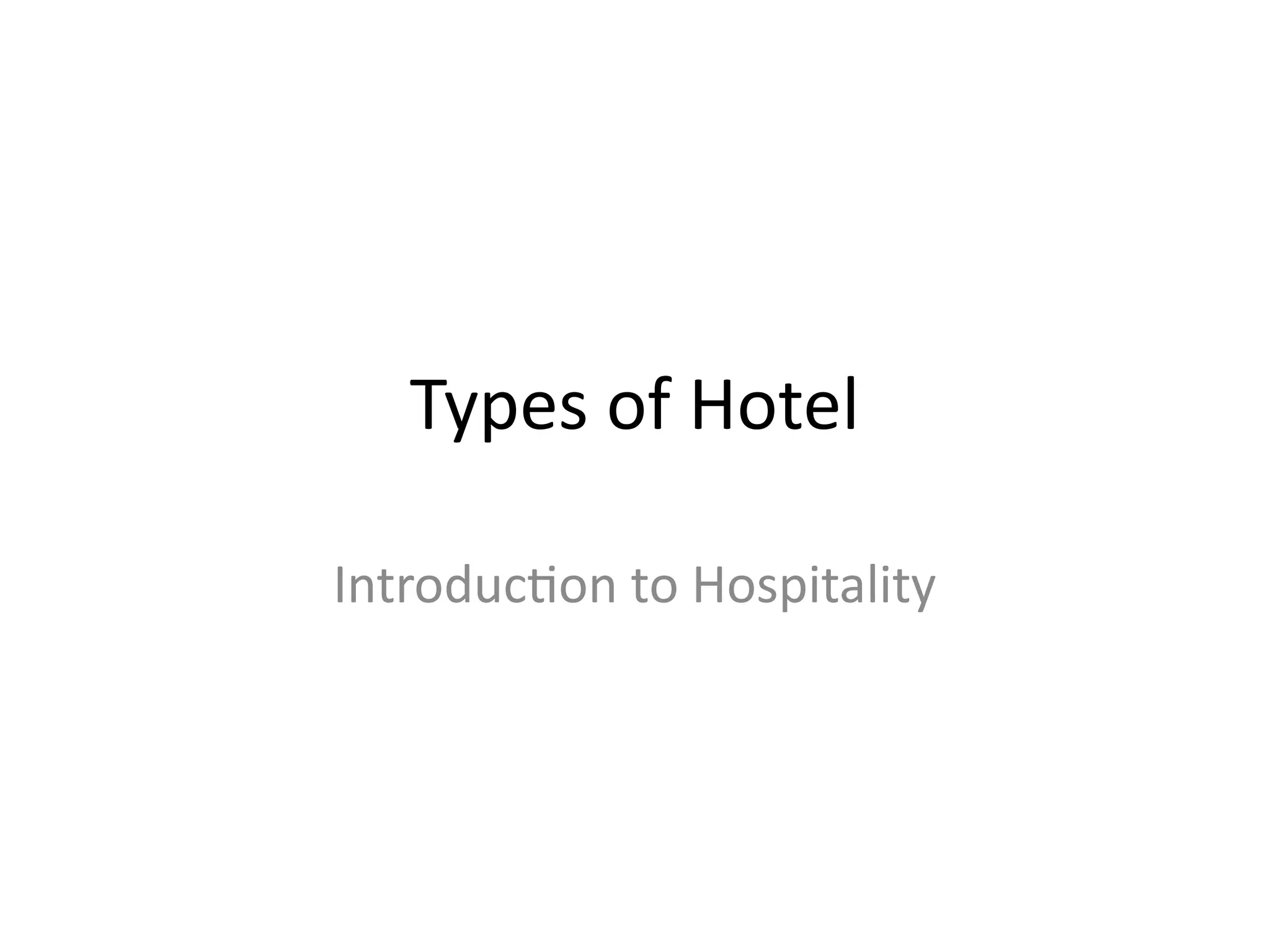 Explanation about Types of Hotel Hospitality | PPTX