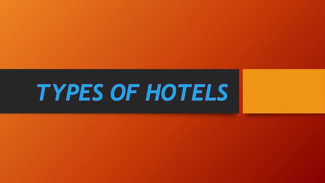 Types of hotels | PPTX | Hotels and Motels | Travel Type