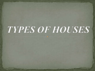 TYPES OF HOUSES | PPT
