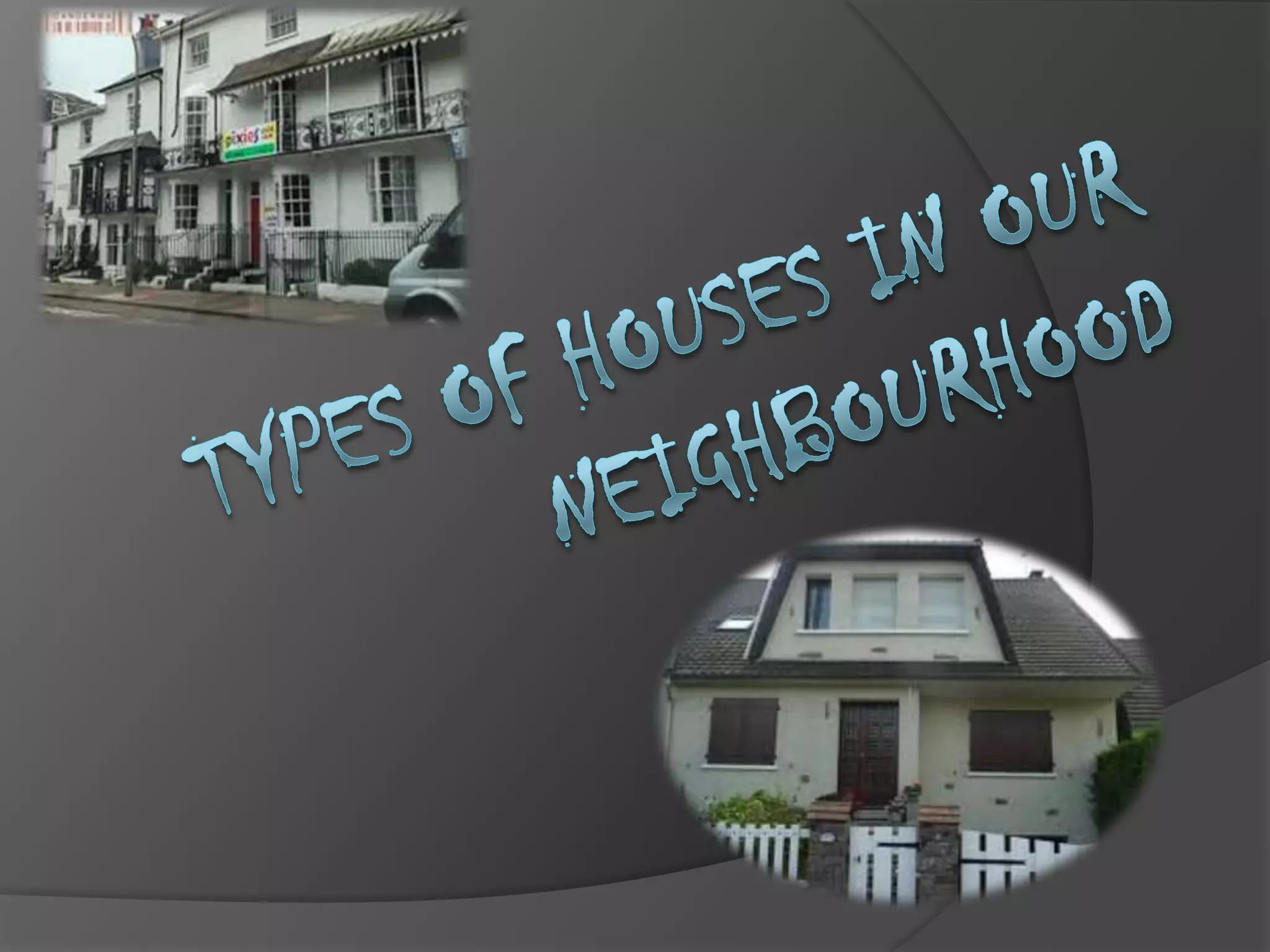 Types of houses in our neighbourhood | PPT