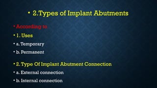 types of implant abutmentsBy Mohamed Mahmoud sidky.pptx