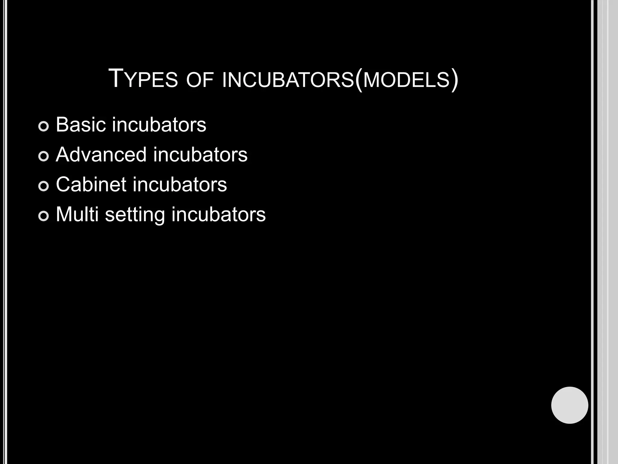 Types of incubators parts and their operations | PPTX