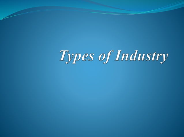 Types of industry | PPT