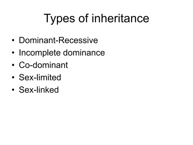 4-Genetics - Types of inheritance (by CJ) | PPTX