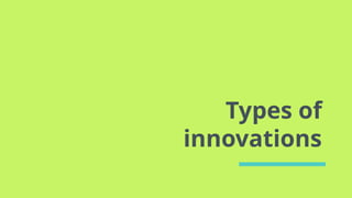 Types of Innovations and how does that happen | PPTX