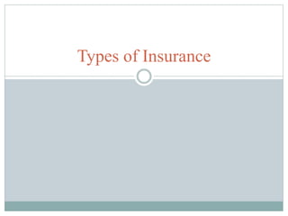 Types of Insurance.ppt in insurance mgmt | PPT