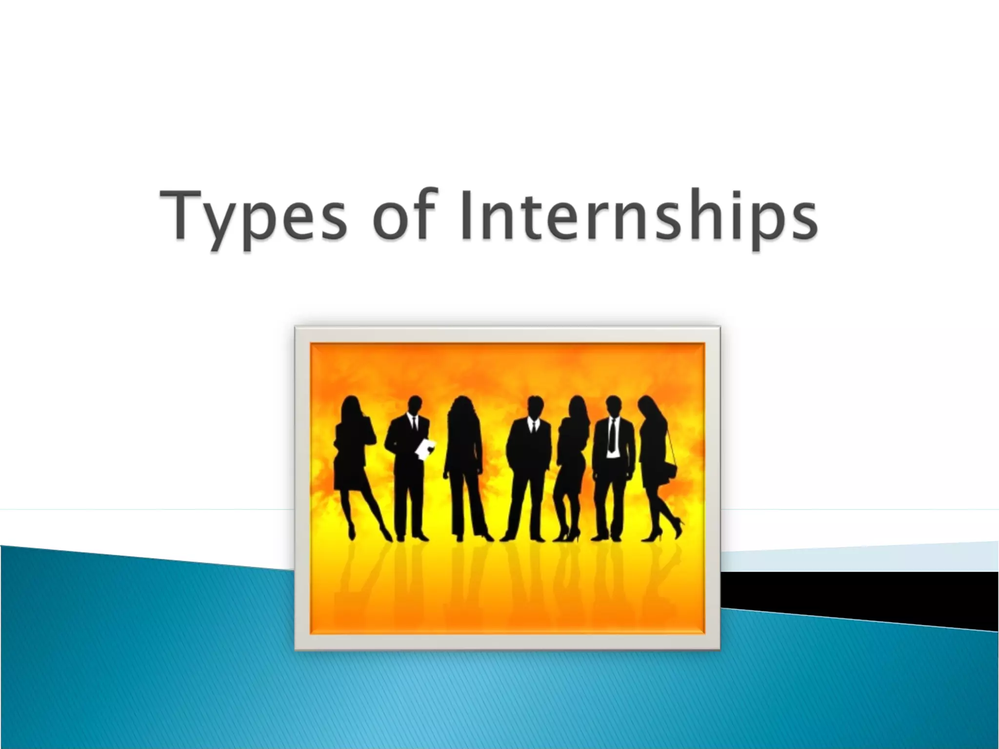 Types of internships | PPT