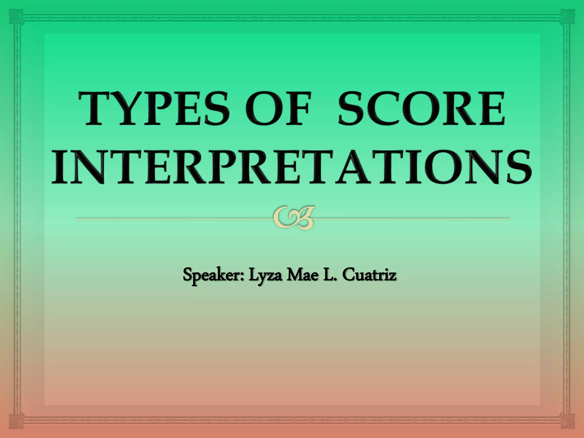 Types of score interpretations | PPT