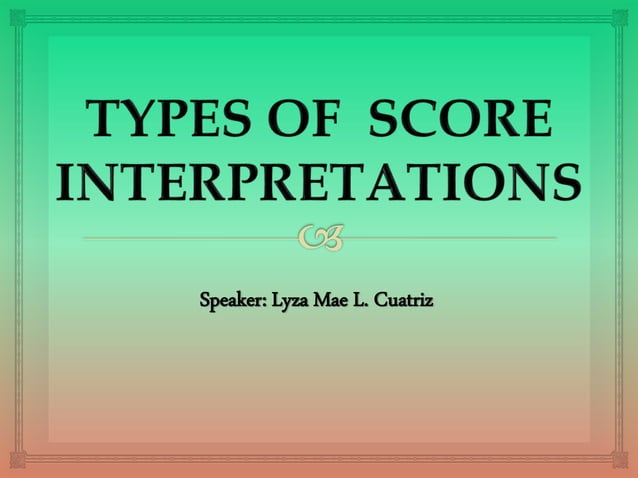 Types of score interpretations | PPT