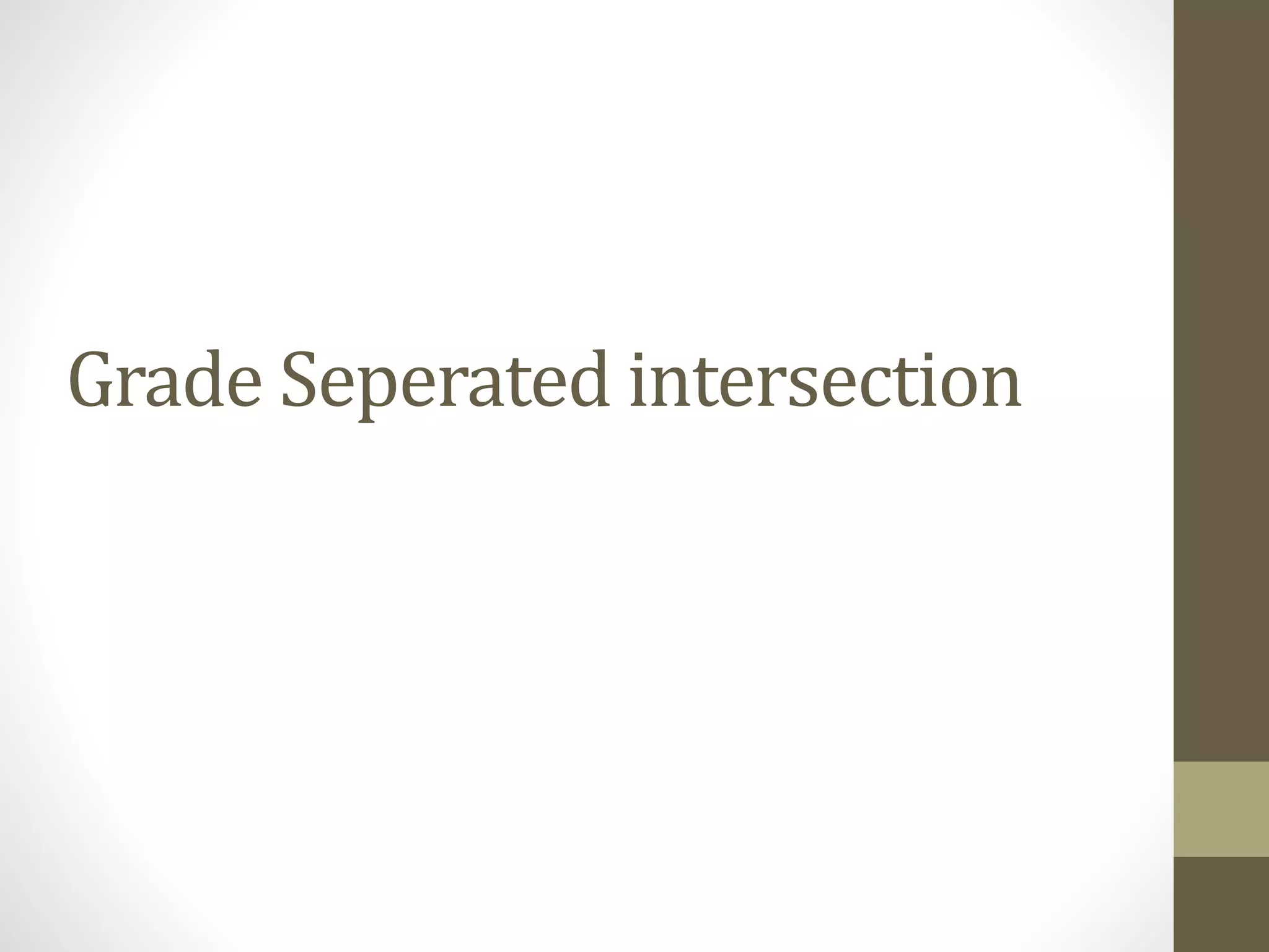 Types of intersection of road and design parameters of road intersection | PPTX