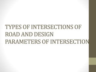 Types of intersection of road and design parameters of road ...