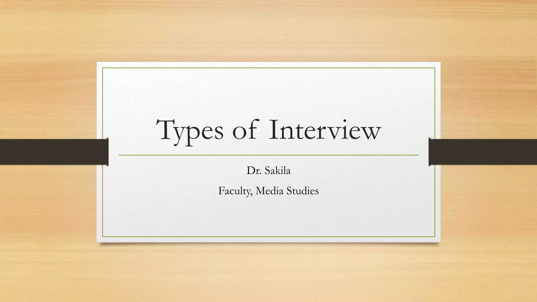 Types of interview for news gathering and reporting | PPTX