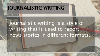 Types of Journalistic Writing Grade 8.pptx